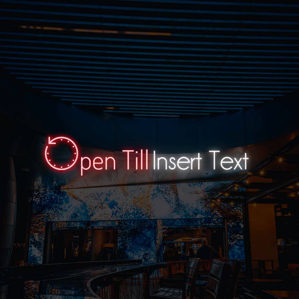 Open Till Clock Part Custom LED Neon Sign